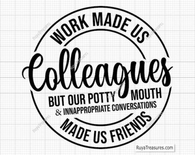 Work Made Us Colleagues Svg, Coworker Gift Svg, Friendship Gift SVG ...