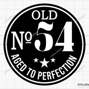 54th Birthday Svg Png, 54th Svg, Aged to Perfection Svg, 54 and ...