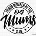 Proud Member of the OG Mums Club Svg, Mum Svg, Badass Mom Svg, Cool ...