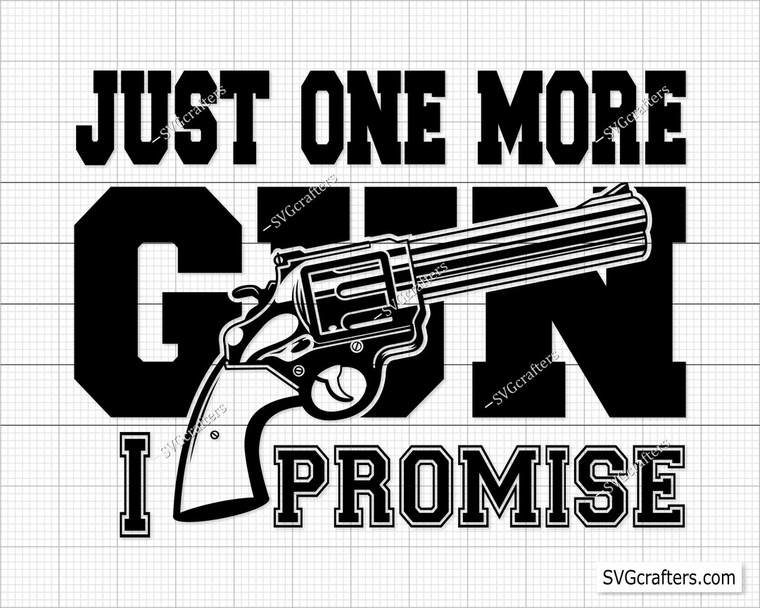Just One More Gun I Promise Svg, Rifle Flag Svg, Guns Svg, 2nd ...