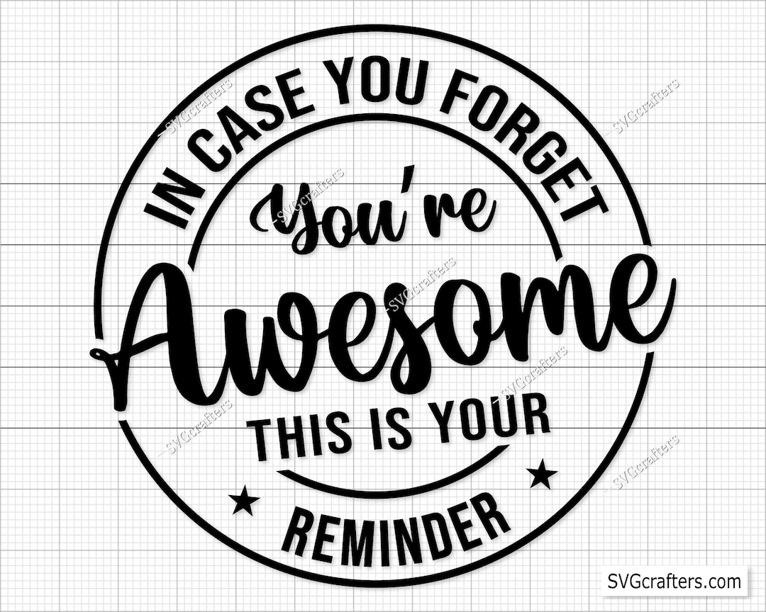 In Case You Forget You Are Awesome Svg Best Friend Svg - Etsy