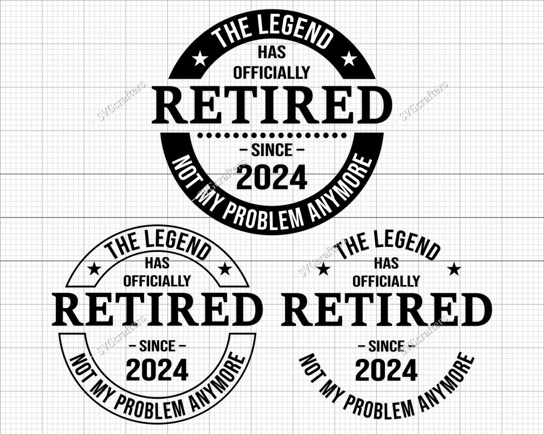 The Legend Has Officially Retired Svg Png. Not His Problem Anymore Svg ...