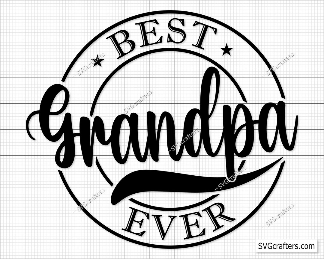 Grandpa Svg, Best Grandpa Ever Svg Png, Grandfather Svg, Grandpa Png ...