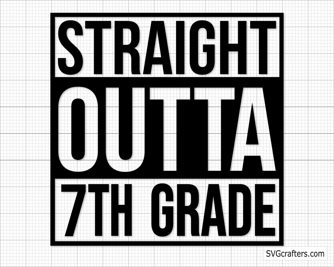 Straight Outta 7th Grade Svg, Seventh Grade Svg, Back to School Svg ...
