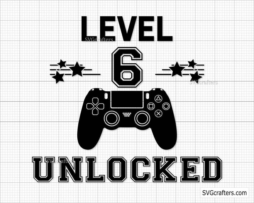 Level 6 Unlocked Svg 6th Birthday Svg My 6th (Instant Download) - Etsy