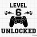 Level 6 Unlocked Svg 6th Birthday Svg My 6th Birthday Svg | Etsy