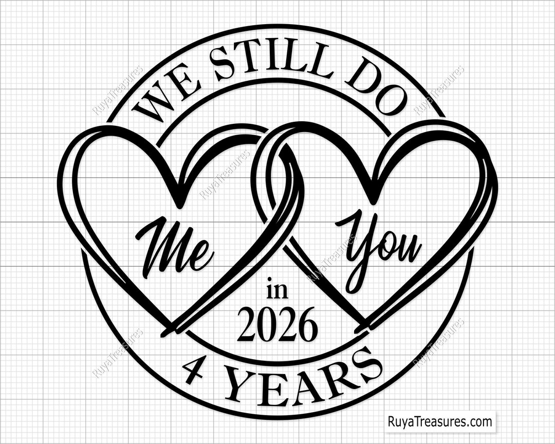 We Still Do 4th Anniversary Svg, 4 Years Married Design, Wedding ...