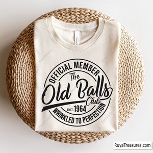 60th Birthday Svg, Official Member the Old Balls Club Est 1964 Svg ...