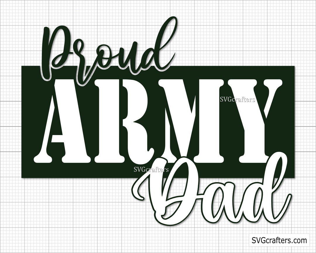 Proud Army Dad Svg, Army Svg, Army Dad Svg, Army Wife Svg, Military Svg ...