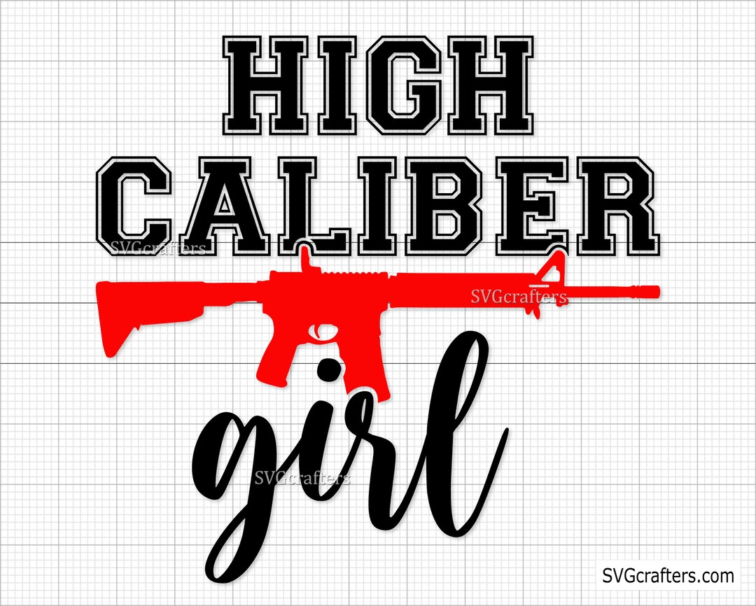 High Caliber Girl Svg Png, 2nd Amendment Svg, Rifle Flag Svg, Guns Svg ...