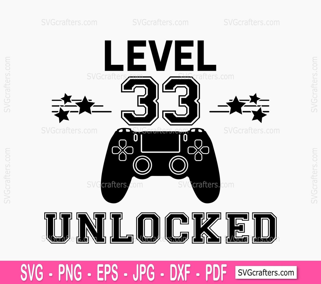 Level 33 Unlocked Svg 33rd Birthday Svg My 33rd Birthday - Etsy