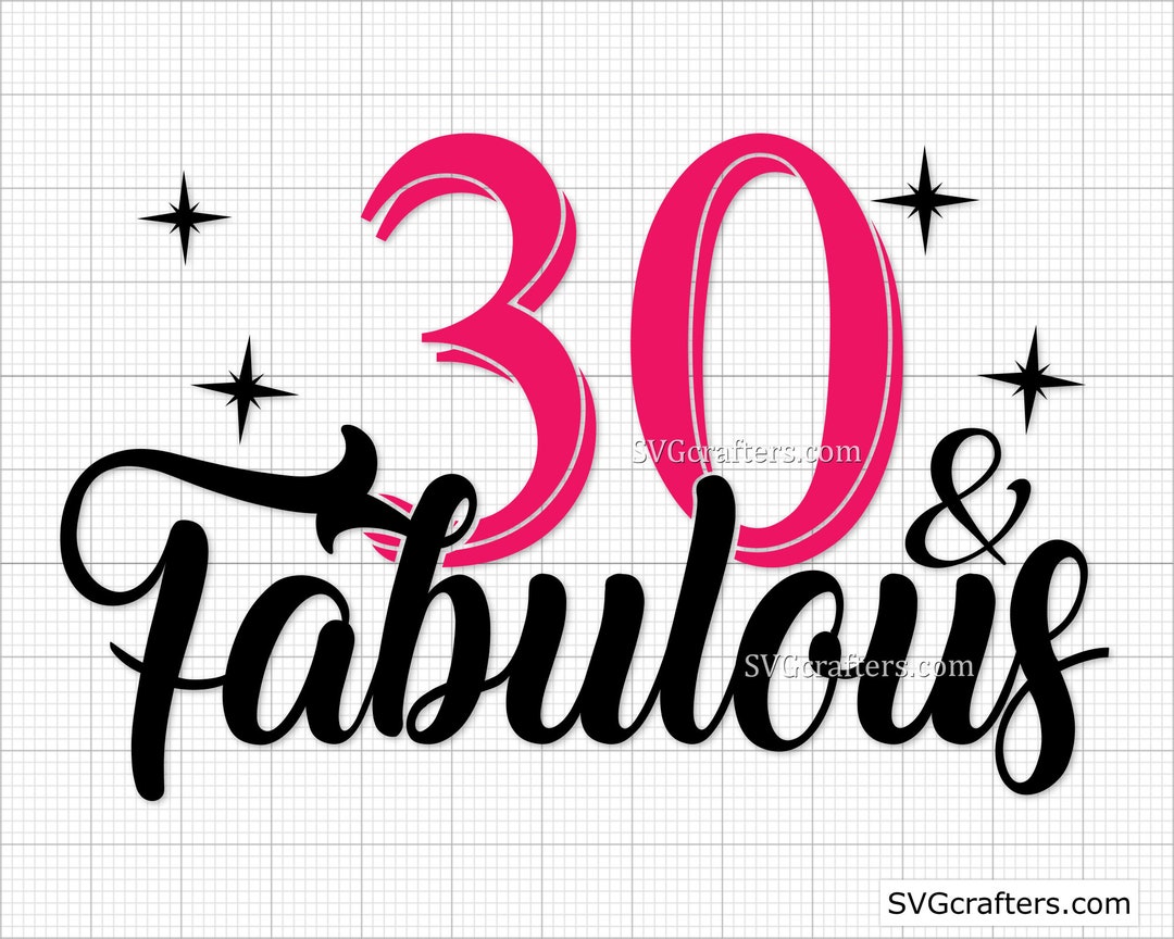 30 and Fabulous Svg, 30th Birthday Svg, 30 Birthday Svg, Hello 30 Svg ...