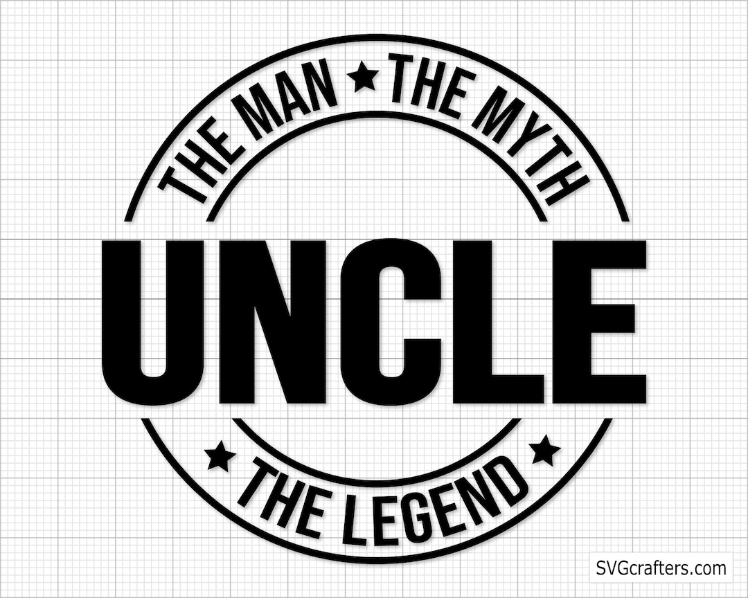 Uncle the Man the Myth Svg, Uncle Svg, Best Uncle Svg, Uncle Shirt Svg ...