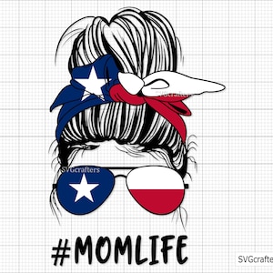 Texas Momlife Svg, Mom Life Svg, Messy Bun Svg, Texas Svg, Texas State ...