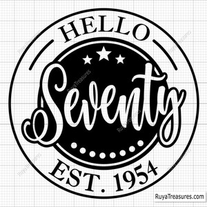 Hello Seventy Svg, 70th Birthday Svg, 70 and Fabulous Svg, Seventy ...