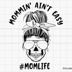 Mommin' Ain't Easy Svg, Mama Svg, Mom Svg, Mom Life Svg, Happy Mama Svg ...