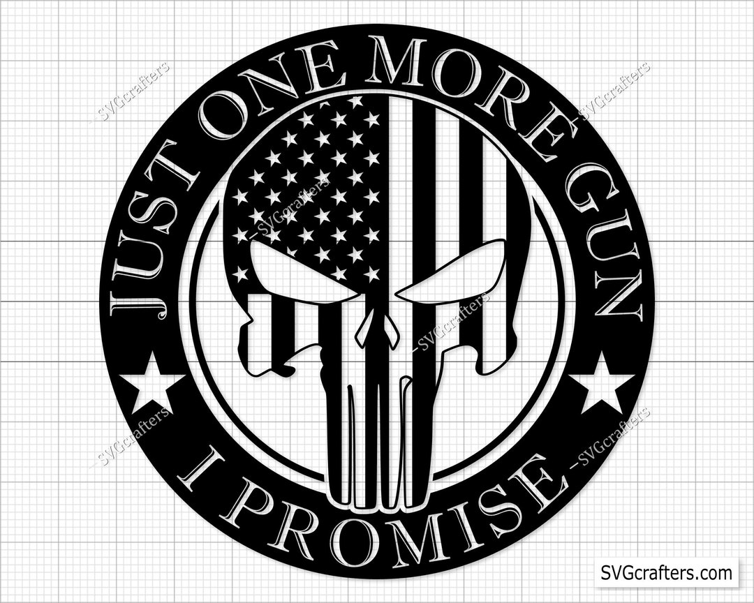Punisher Just One More Gun I Promise Svg, Rifle Flag Svg, Guns Svg, 2nd ...