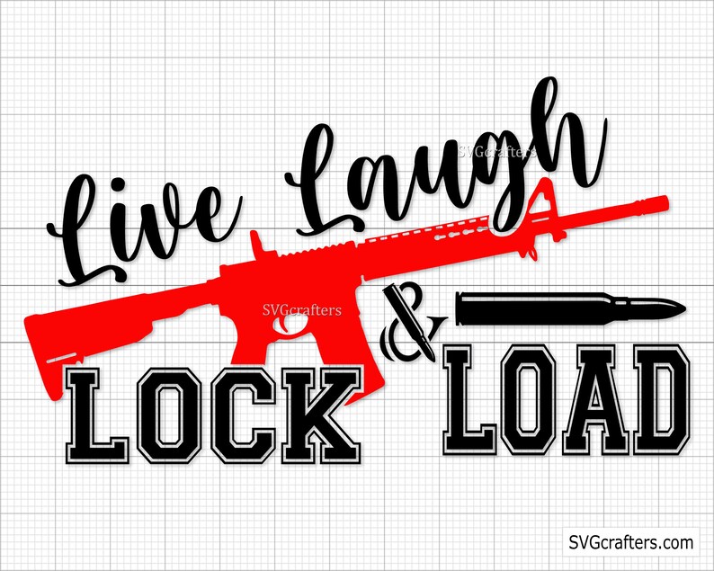 Live Laugh Lock And Load SVG, SVG de pistola, SVG de la Segunda ...
