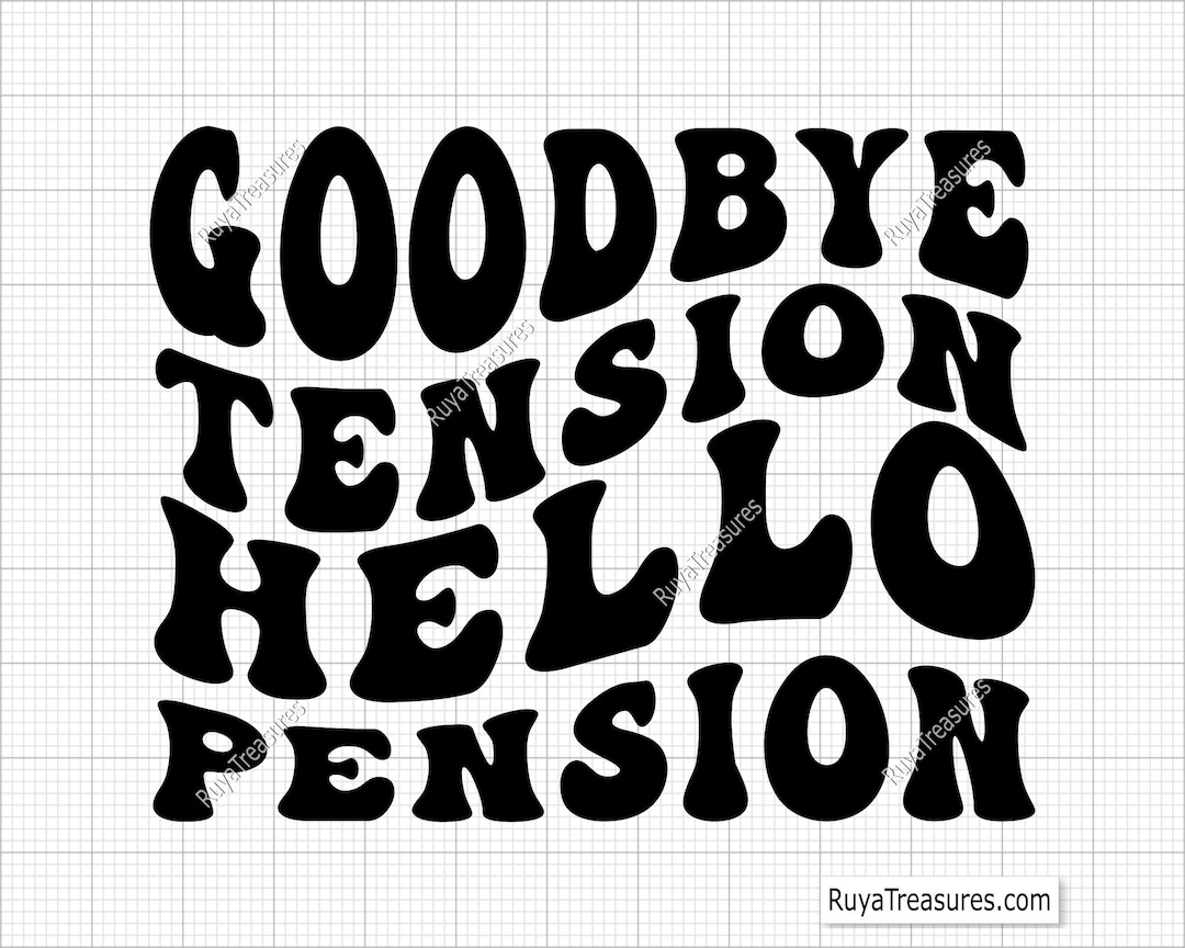 Goodbye Tension Hello Pension Svg, Retired Grandma Svg, Grandpa Svg ...