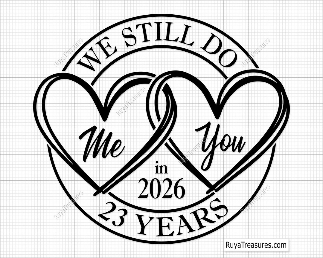 We Still Do 23rd Anniversary Svg, 23 Years Married Design, Wedding ...