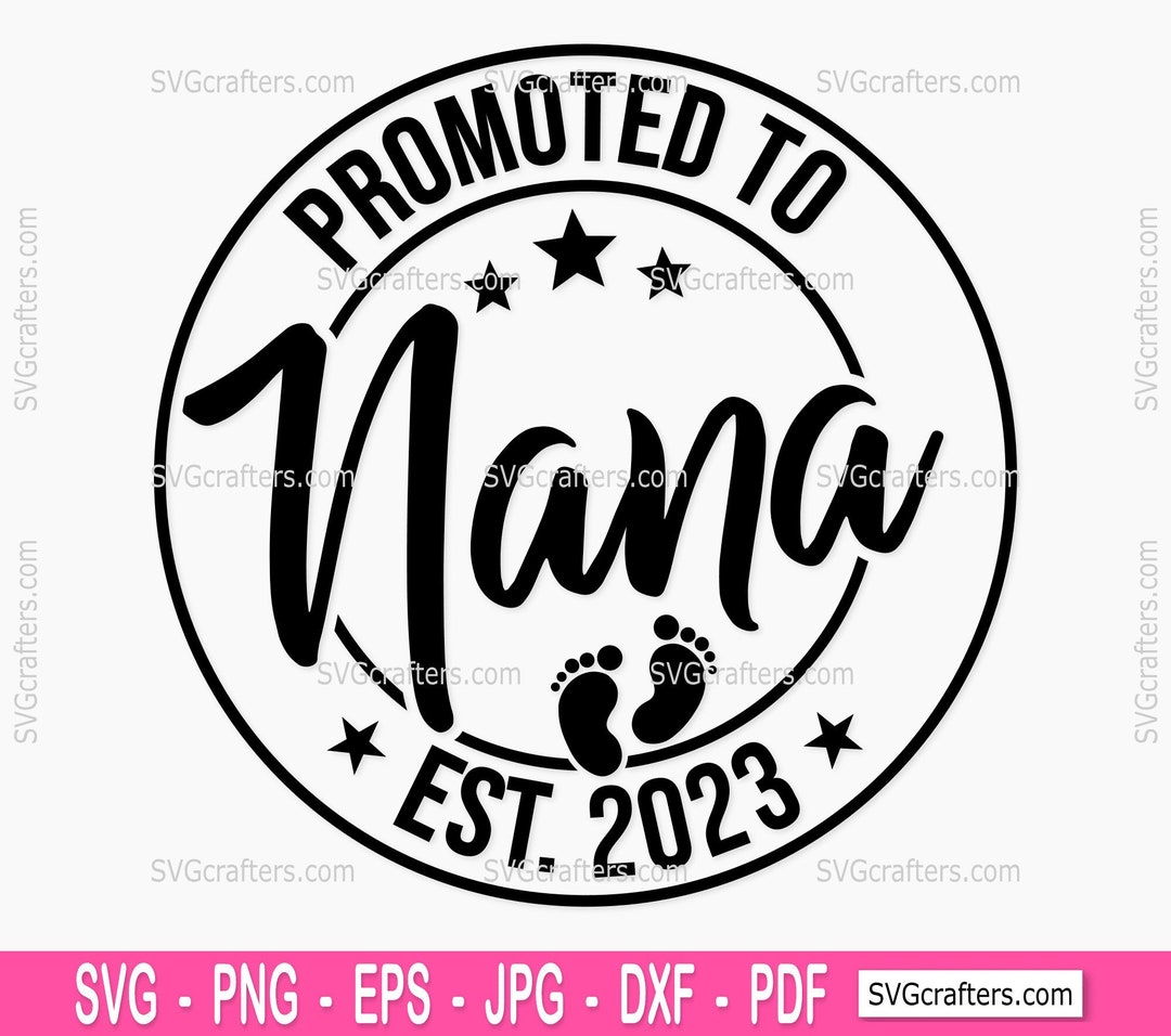 Promoted to Nana Svg Png, Baby Announcement Svg, Established Svg, Nana ...