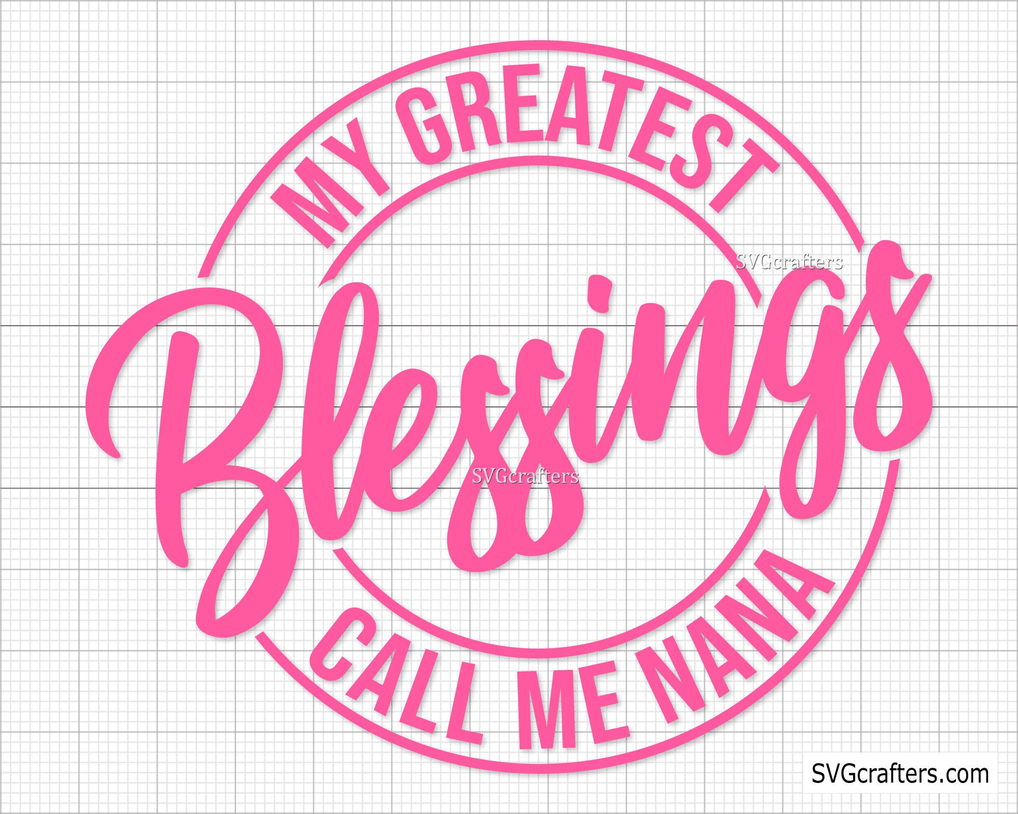 My Greatest Blessings Call Me Nana Svg Nana Svg Grandma Svg Etsy