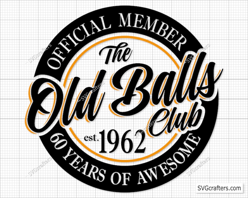 60th Birthday Svg Official Member the Old Balls Club Est 1962 - Etsy ...