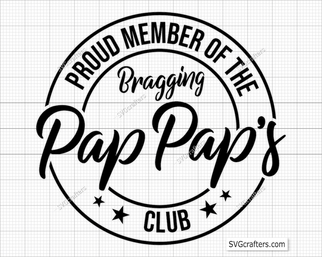 Proud Member of the Bragging Pappap ’s Club Svg, Grandpa Svg, Pappap ...