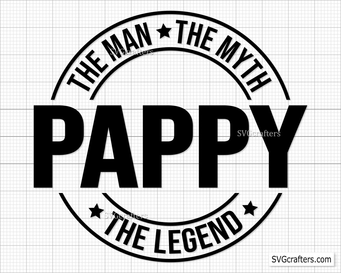 Pappy the Man the Myth the Legend Svg Grandpa Svg - Etsy