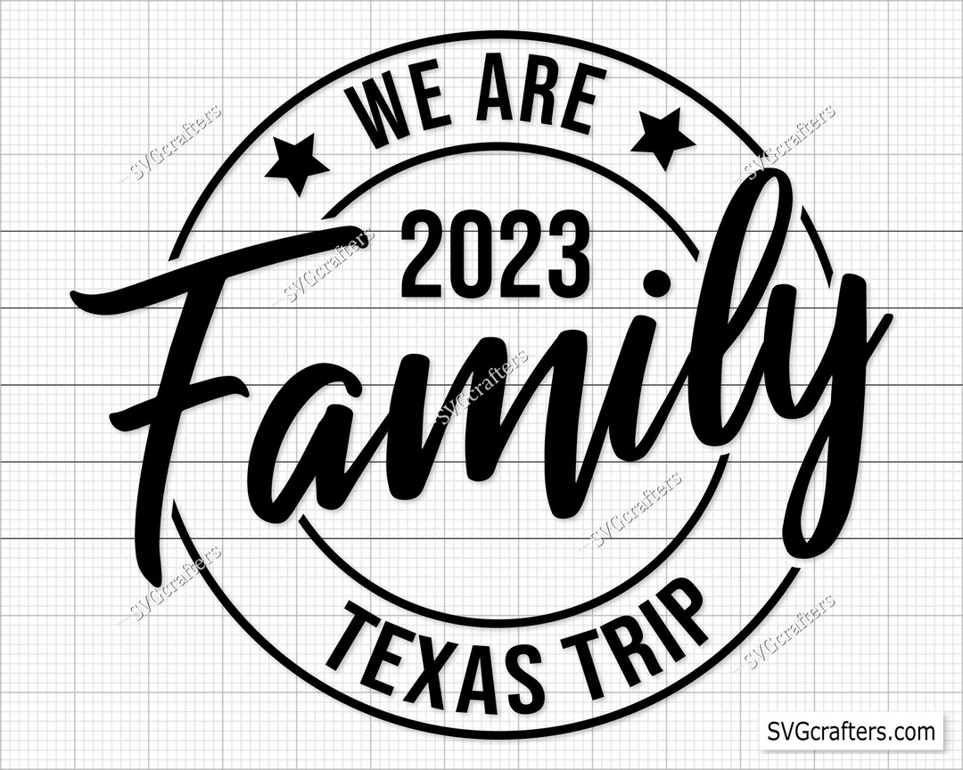 We Are Family Texas Trip Svg, Family Trip Svg, Family Vacation Svg ...