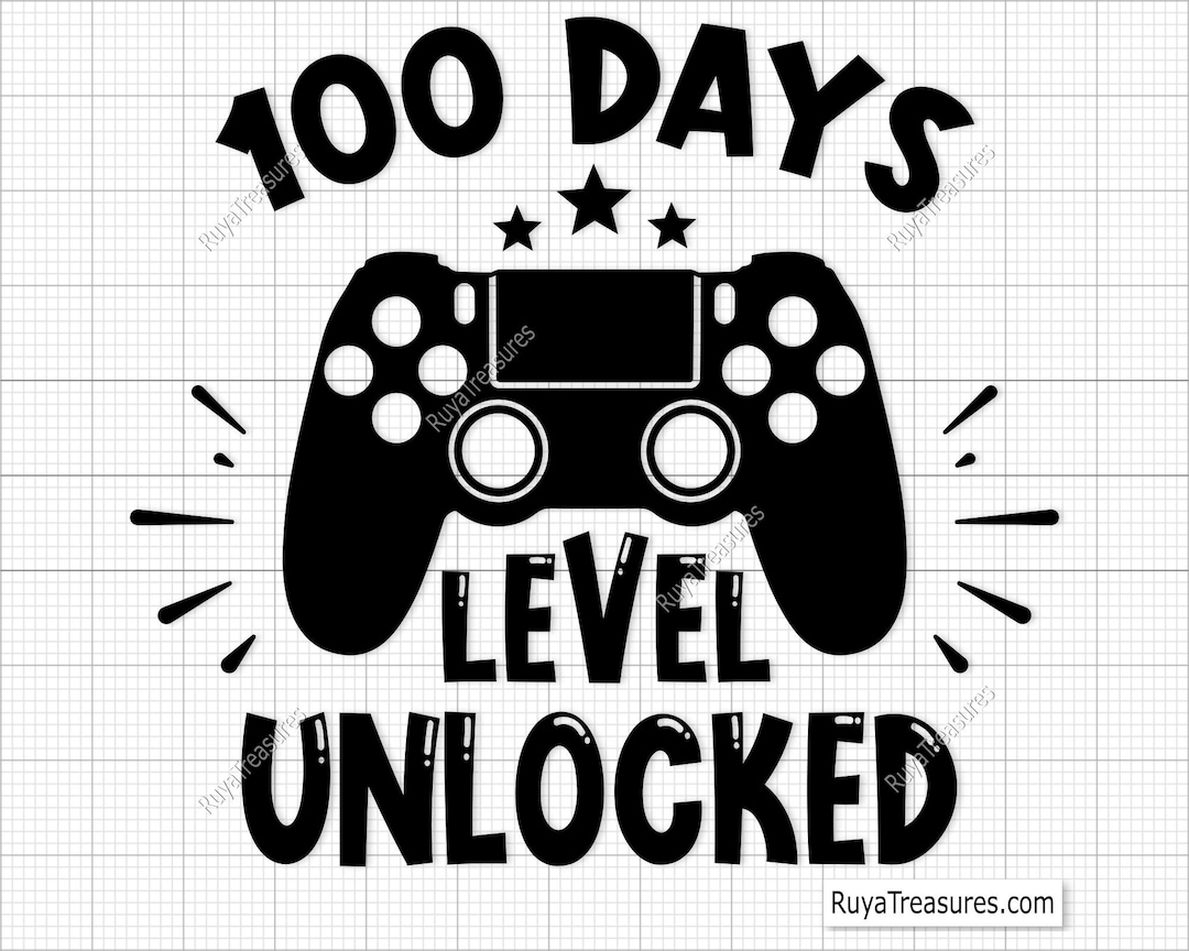 100 Days Level Unlocked Svg Png, 100th Day of School Svg, Happy 100 ...