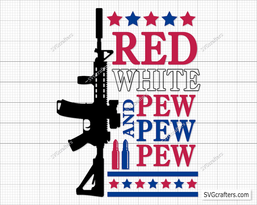 Red White and Pew Pew Pew Svg, 2nd That Svg, Rifle Flag Svg, Guns Svg ...