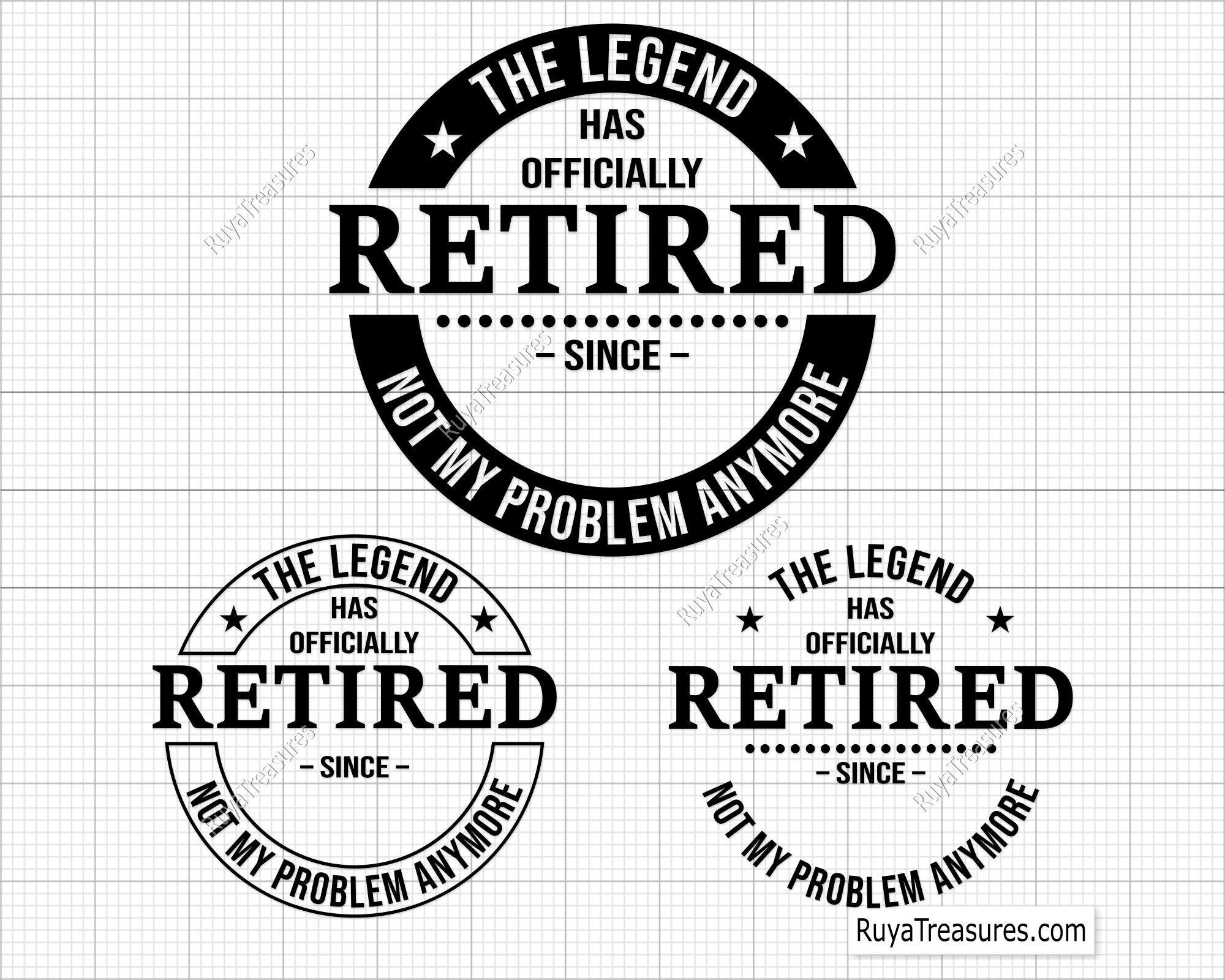 The Legend Has Officially Retired Svg, Retirement Svg, Retired Svg ...