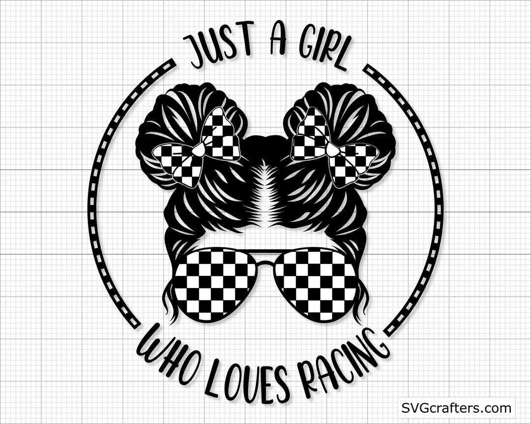 Just a Girl Who Loves Racing Svg, Messy Bun Racelife Svg, Racing Svg ...