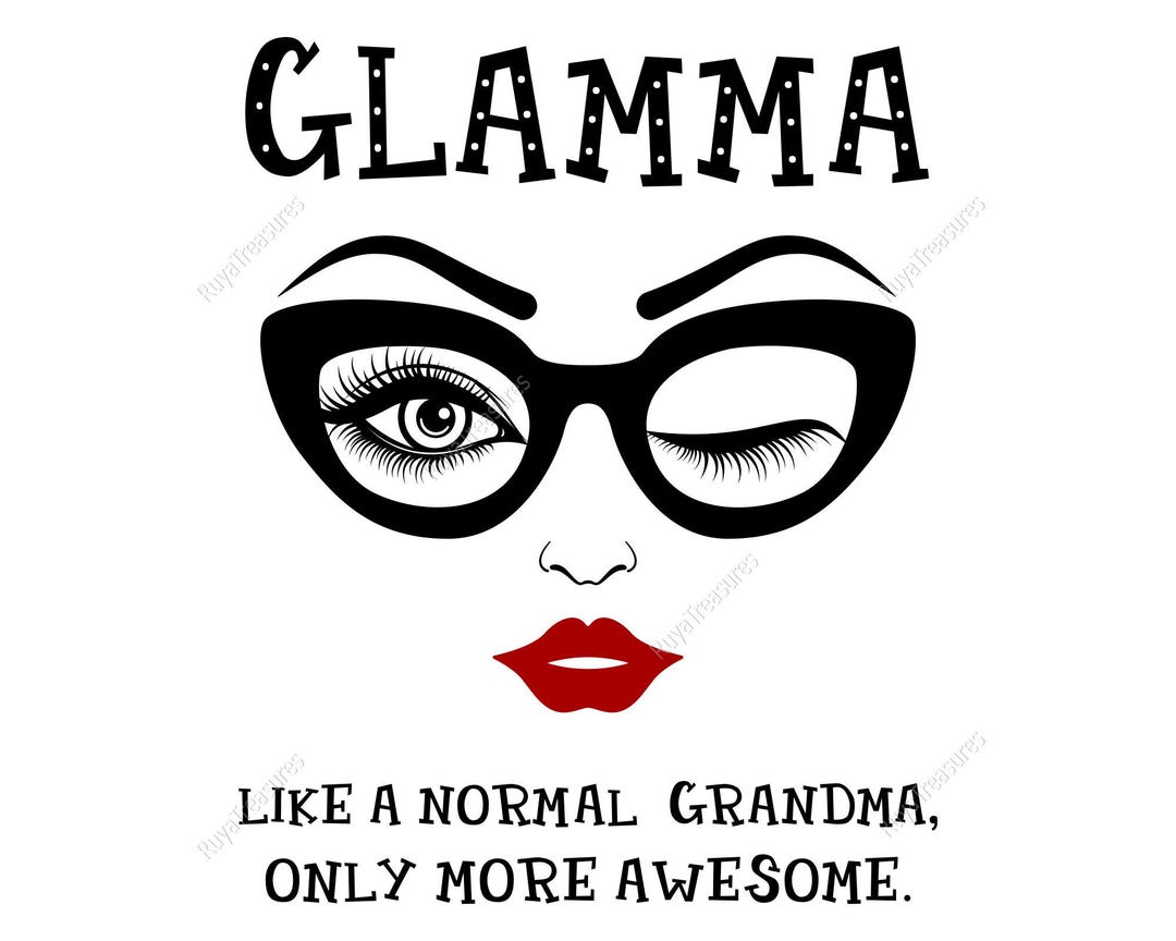 Glamma Like a Normal Grandma Svg, Funny Glamma Svg, Grandma Svg, Granny ...