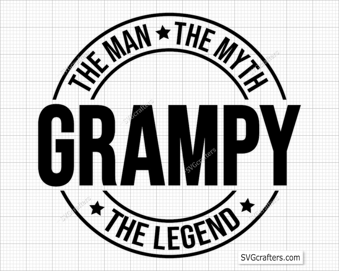 Grampy S the Man the Myth the Legend Svg, Grandpa Svg, Grandfather Svg ...