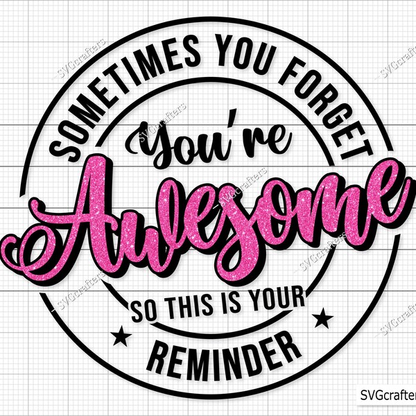Sometimes You Forget Youre Awesome So This Is Your Reminder Etsy
