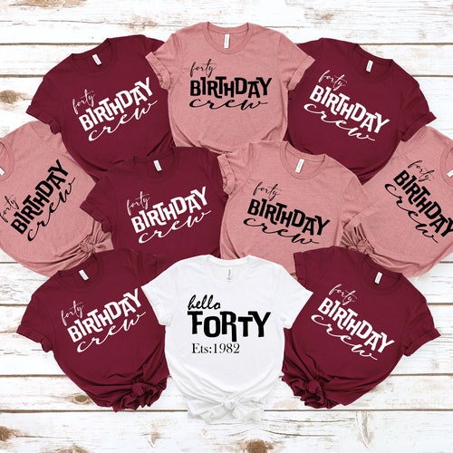 Hello Forty Shirt Birthday Group Shirts Birthday Crew Etsy