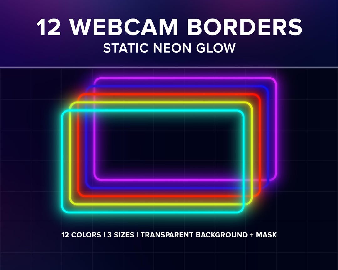 12 Static Neon Glow Webcam Borders W/ Rounded Corners Twitch OBS Webcam ...