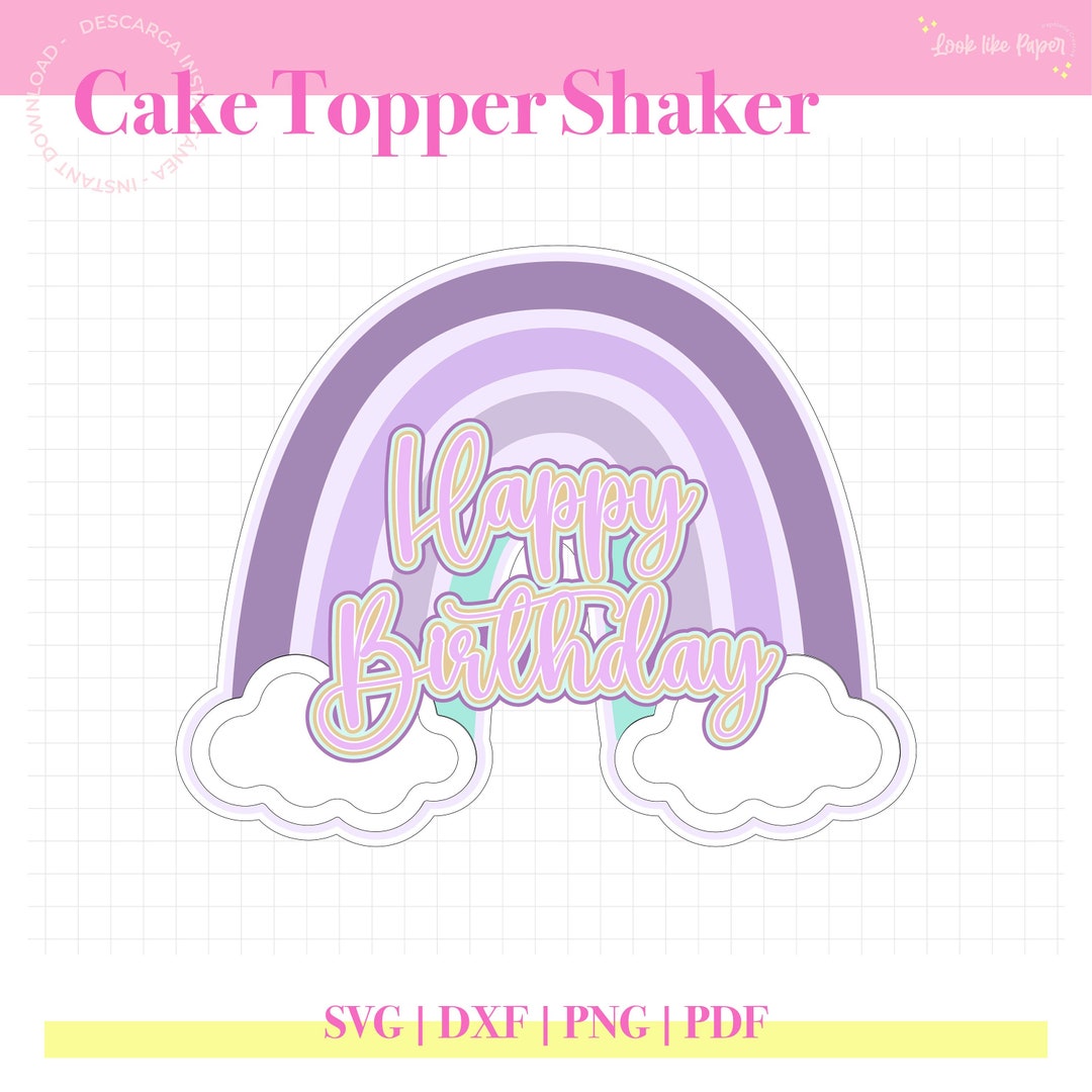 Rainbow Cake Topper Shaker [ DIGITAL FILES ] for Cricut & Silhouette ...
