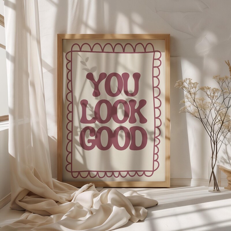 You Look Good Print - Etsy