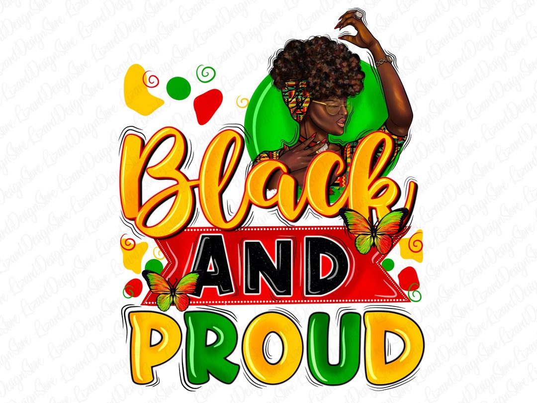 Black and Proud Png, Black History Black Lives Matter Juneteenth Png ...