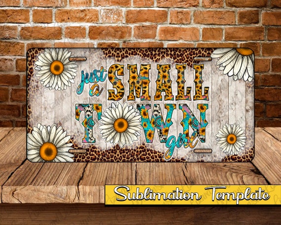 Just Small Town Girl License Plate Png Daisy License Plate - Etsy