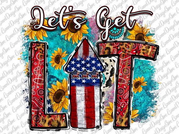 Let's Get Lit PNG America Png Design USA Png 4th of - Etsy