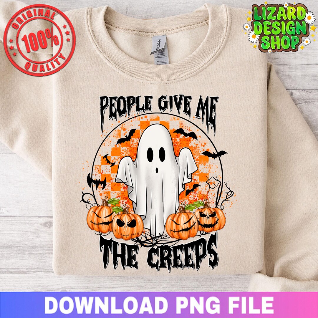 People Give Me the Creeps PNG | Halloween Sublimation Design | Funny ...