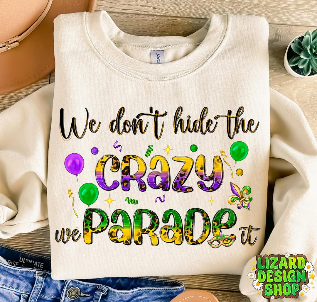 We Don't Hide the Crazy We Parade It Png Sublimation Design Download ...
