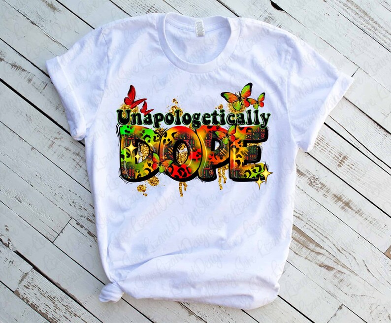 Unapologetically Dope Png Sublimation Design Download, Juneteenth Png ...