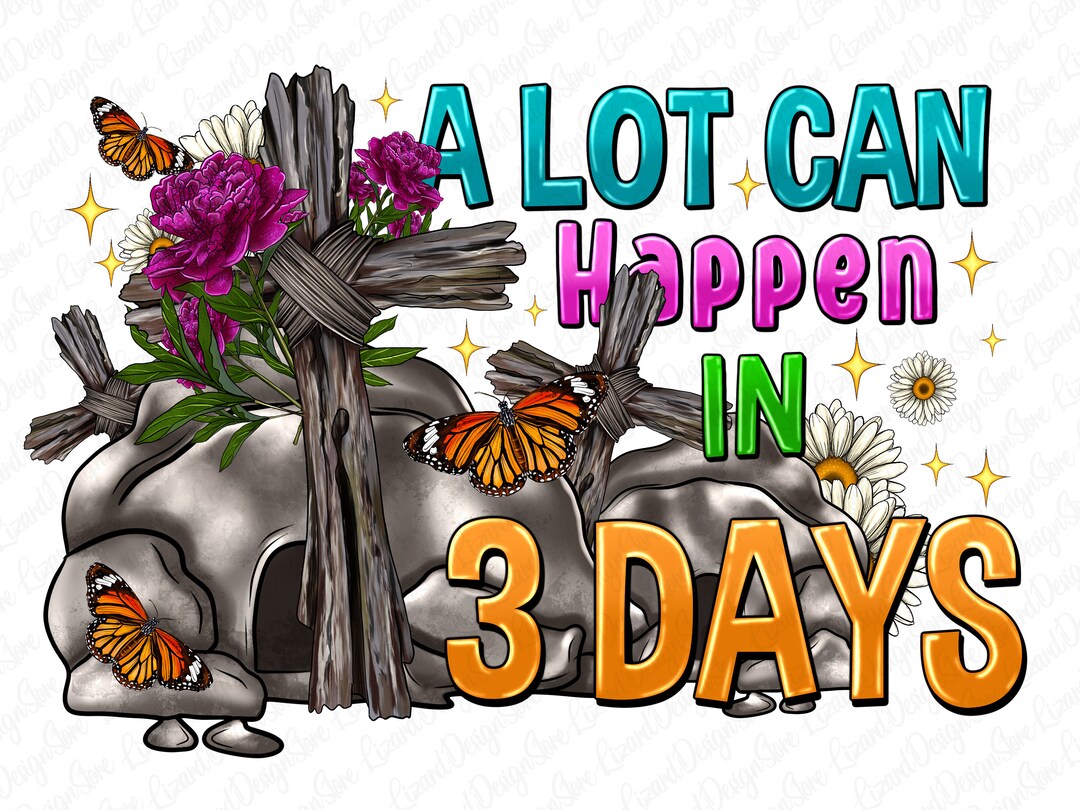 A Lot Can Happen in 3 Days Png Sublimation Design Download - Etsy