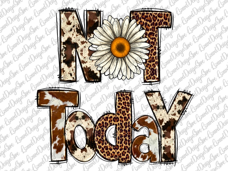 Not Today Png Not Today PNG Not Today Sublimation Country - Etsy