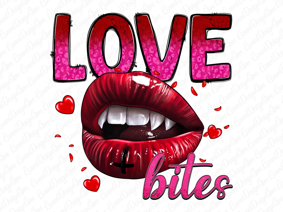 Valentine's Day Love Bites Png Sublimation Design, Love Bites Digital ...